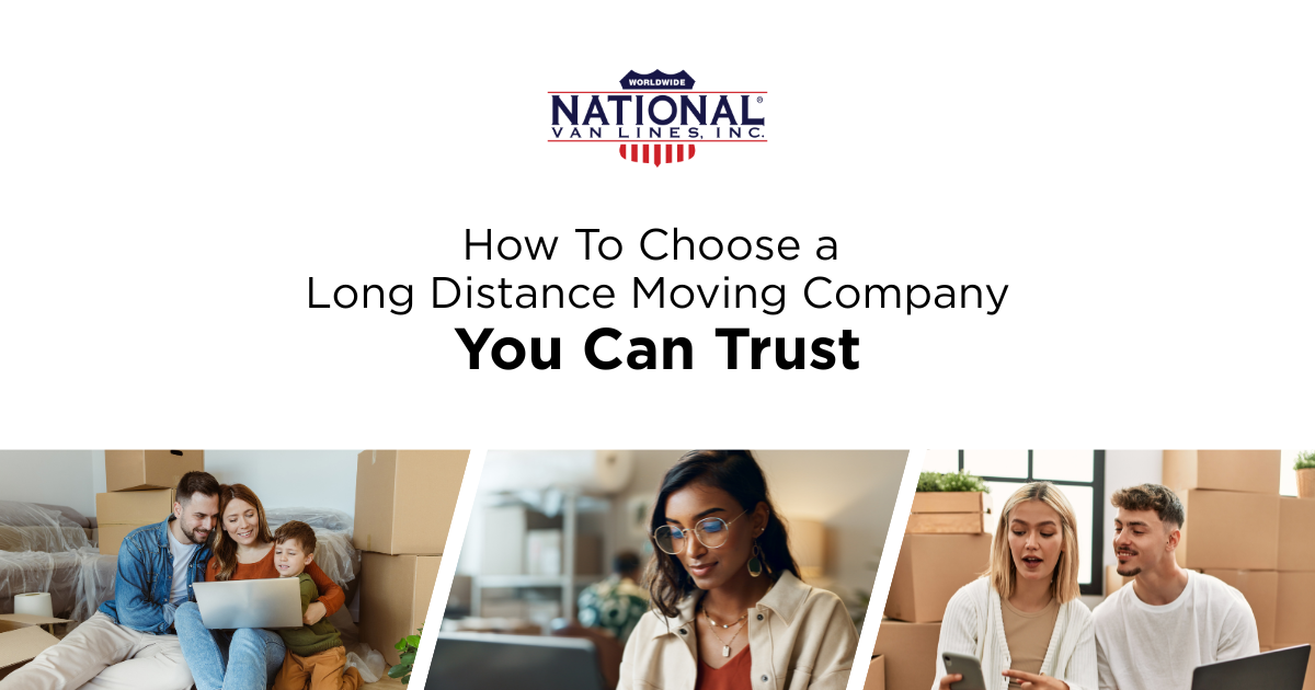 How to Choose a Long Distance Moving Company You Can Trust | National ...