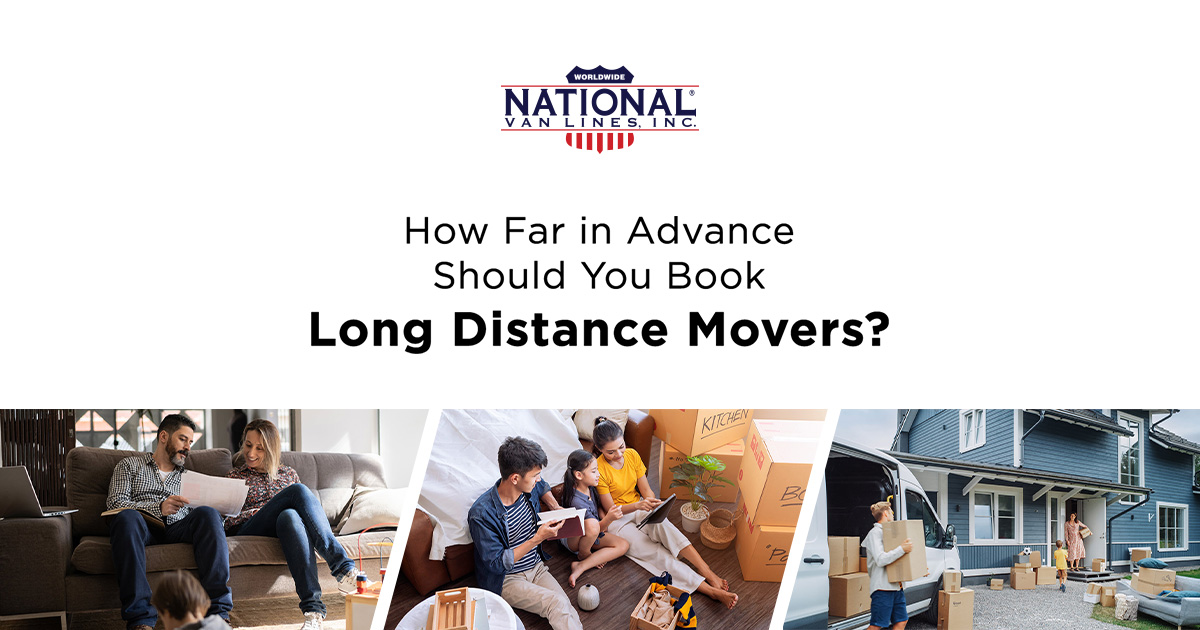How Far in Advance Should You Book Long Distance Movers? | National Van Lines